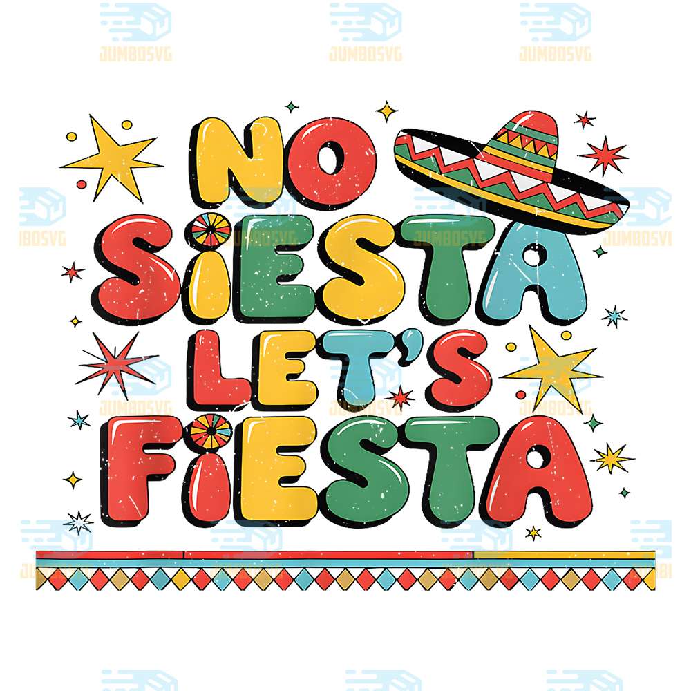 No Siesta Let's Fiesta Cinco De Mayo Png – JUMBOSVG