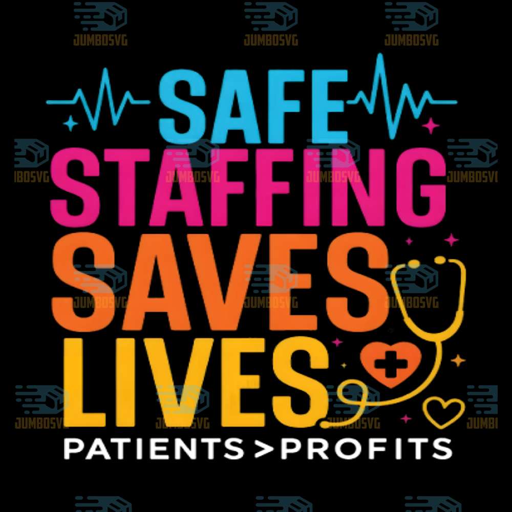 Safe Staffing Saves Lives Nurses SVG – JUMBOSVG