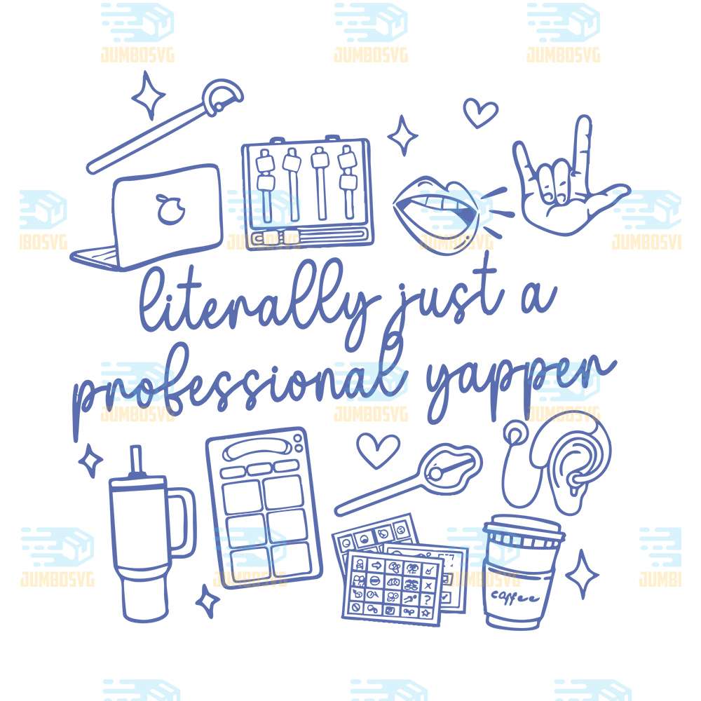 Literally Just A Professional Yapper Svg – JUMBOSVG