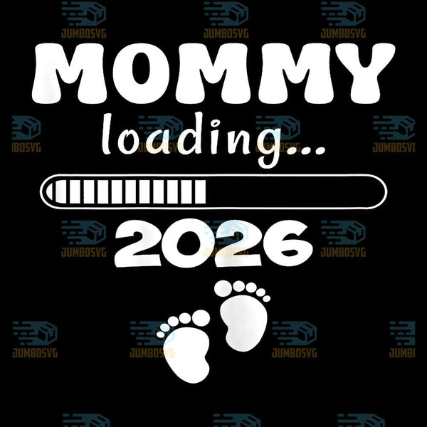 Mommy Loading 2026 Future New Mom Baby Announcement Svg – JUMBOSVG