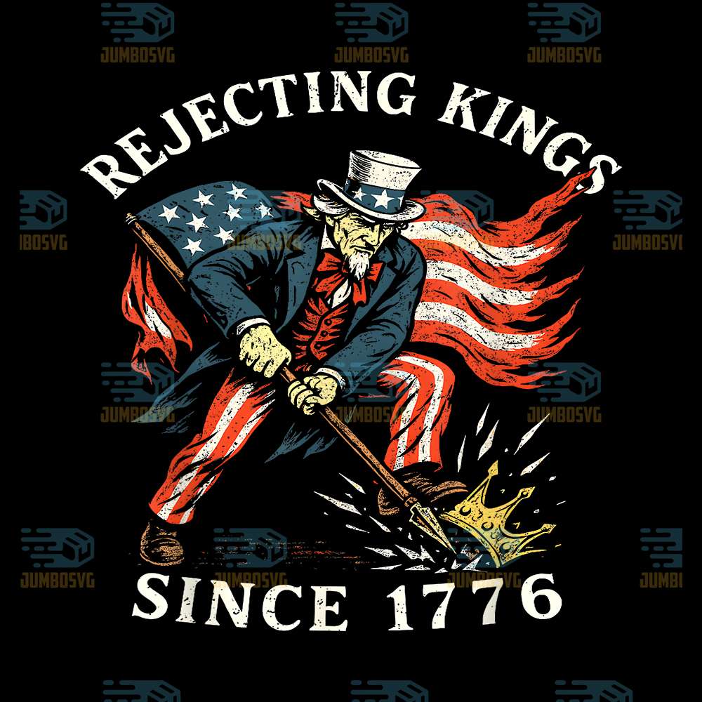 Rejecting Kings Since 1776, Sam Uncle USA Flag 4th Of July Png – JUMBOSVG