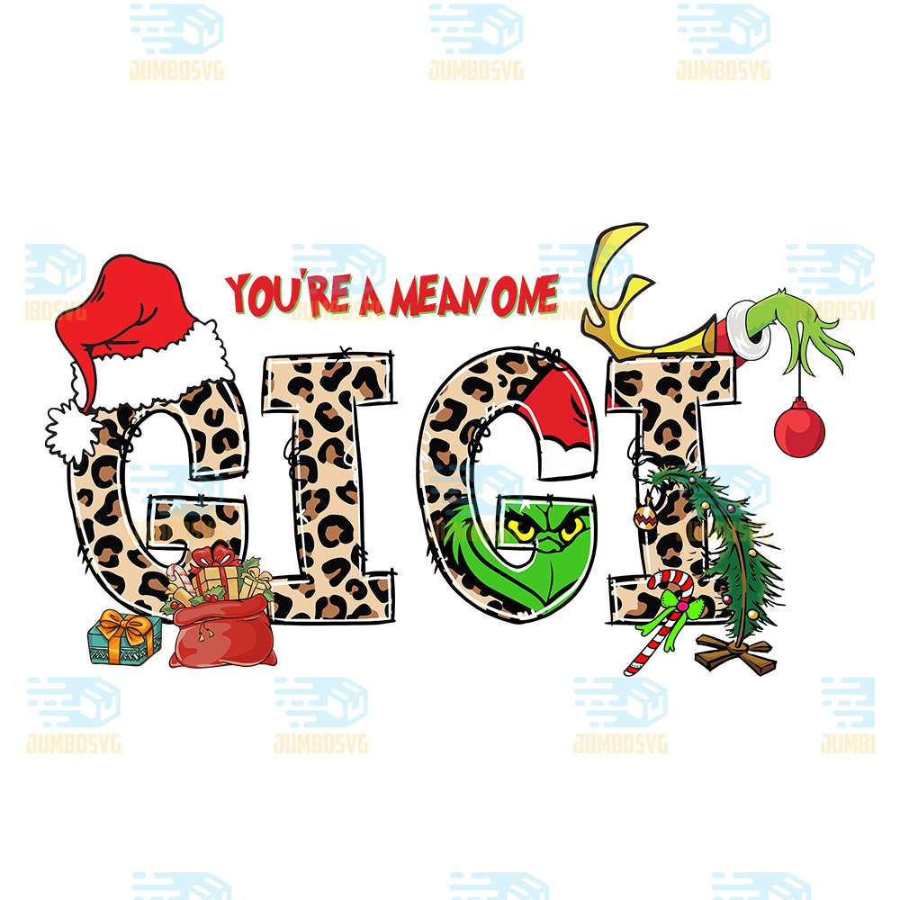 You're A Mean One Gigi Grinch Christmas Png – JUMBOSVG