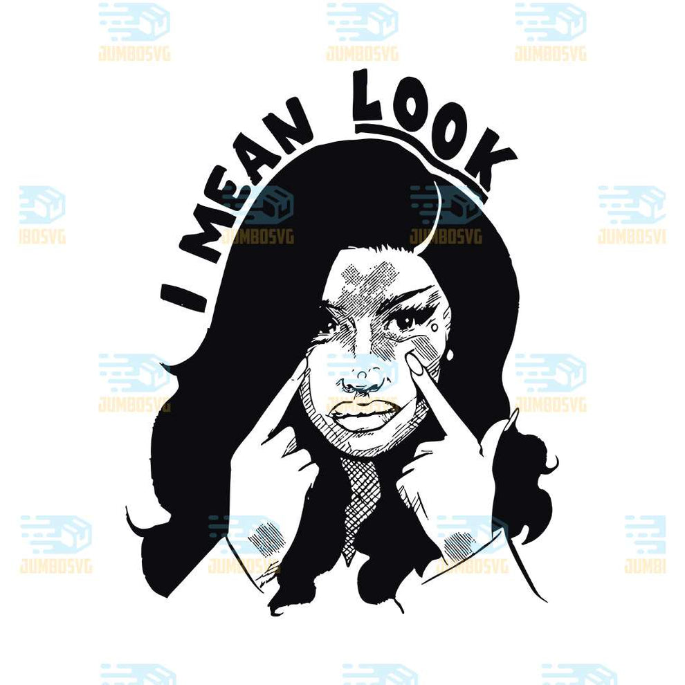CardI B I Mean Look Svg – JUMBOSVG