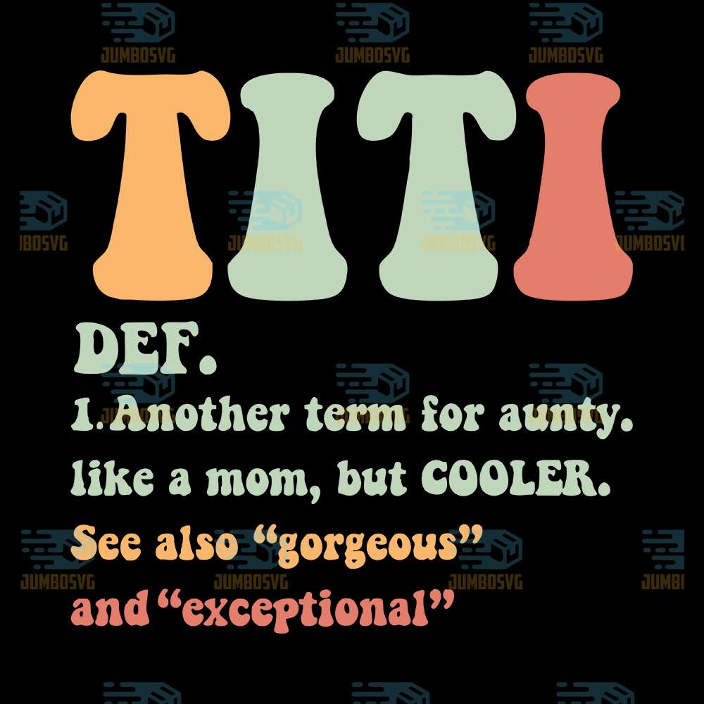 TITI Definition – Like a Mom, But Cooler Svg – JUMBOSVG